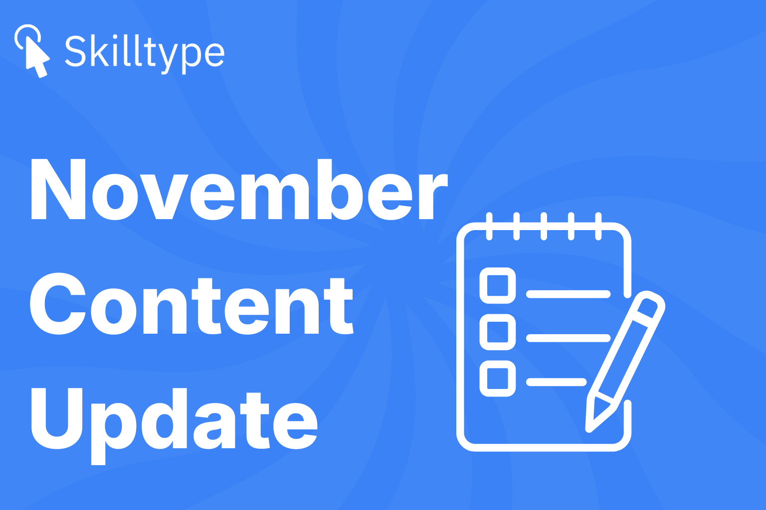 November 2025 Skilltype Content Update